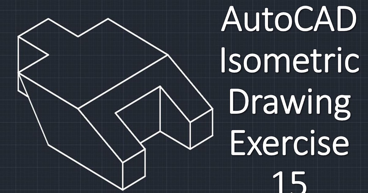 AutoCAD Isometric Drawing Exercise 15