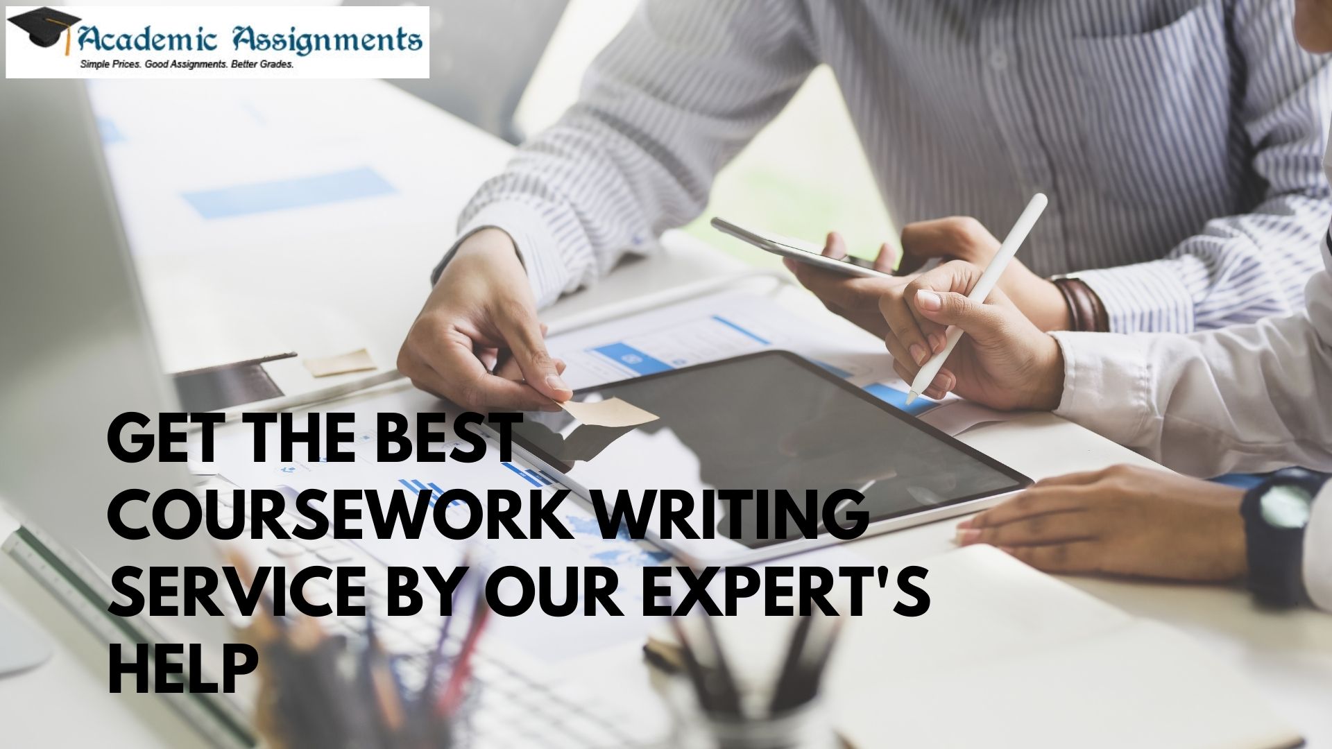 Get The Best Coursework Writing Service By Our Expert's Help