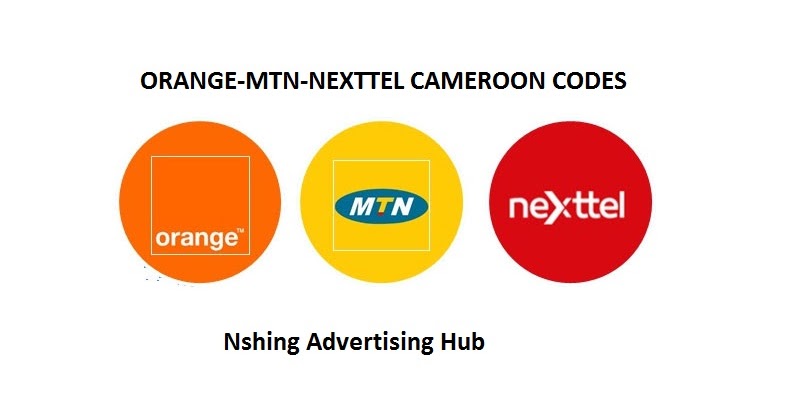 Nshing Advertising Hub: MTN, NEXTTEL AND ORANGE Cameroon Short Codes
