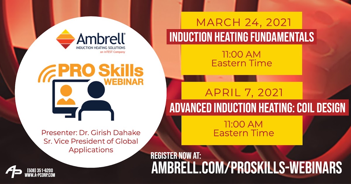 Register Now for Ambrell PRO Skills Webinars: "Induction Heating ...