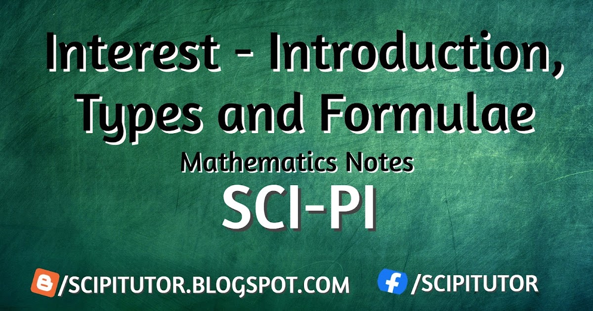 Interest | Introduction, Important Terms and Formulae | Notes