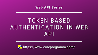 Token Based Authentication in Web API - CoreProgram