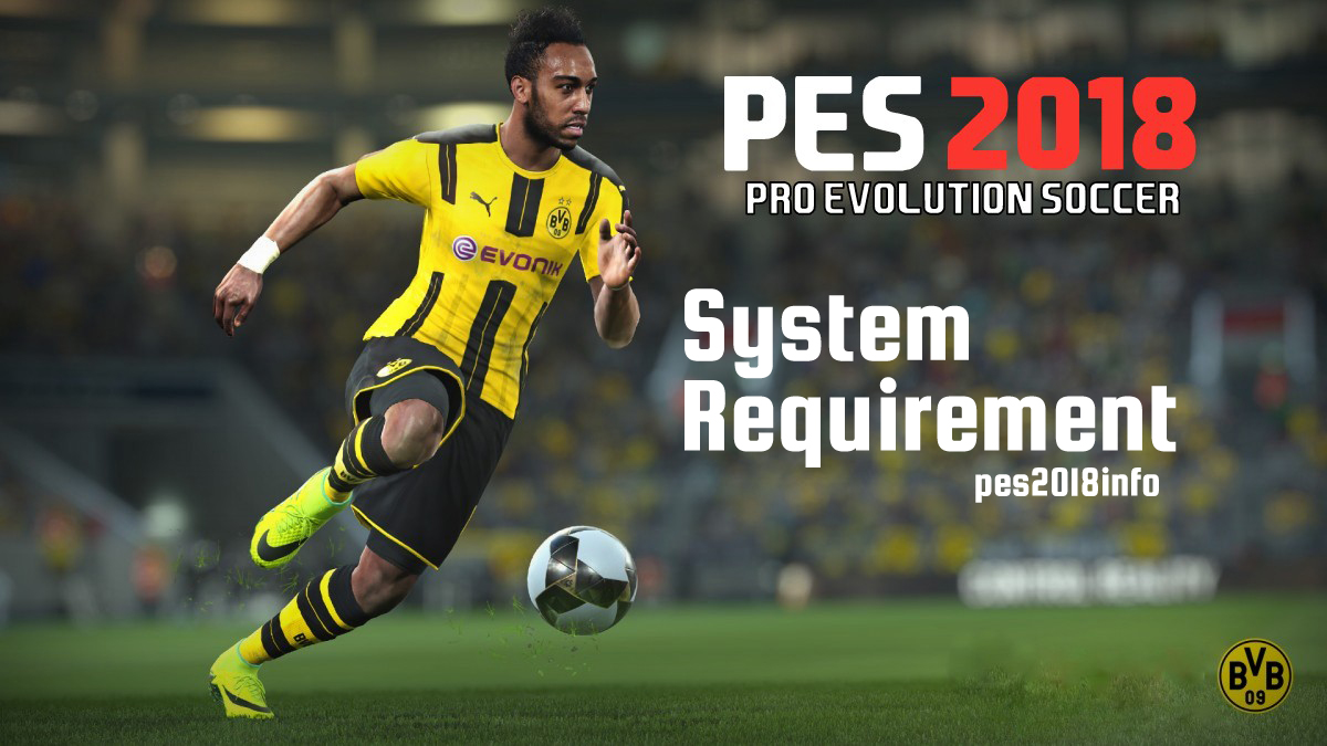 Spesifikasi (System Requirements) PES 2018 - PES 2018