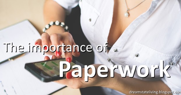 Dreamstate Living: The importance of paperwork