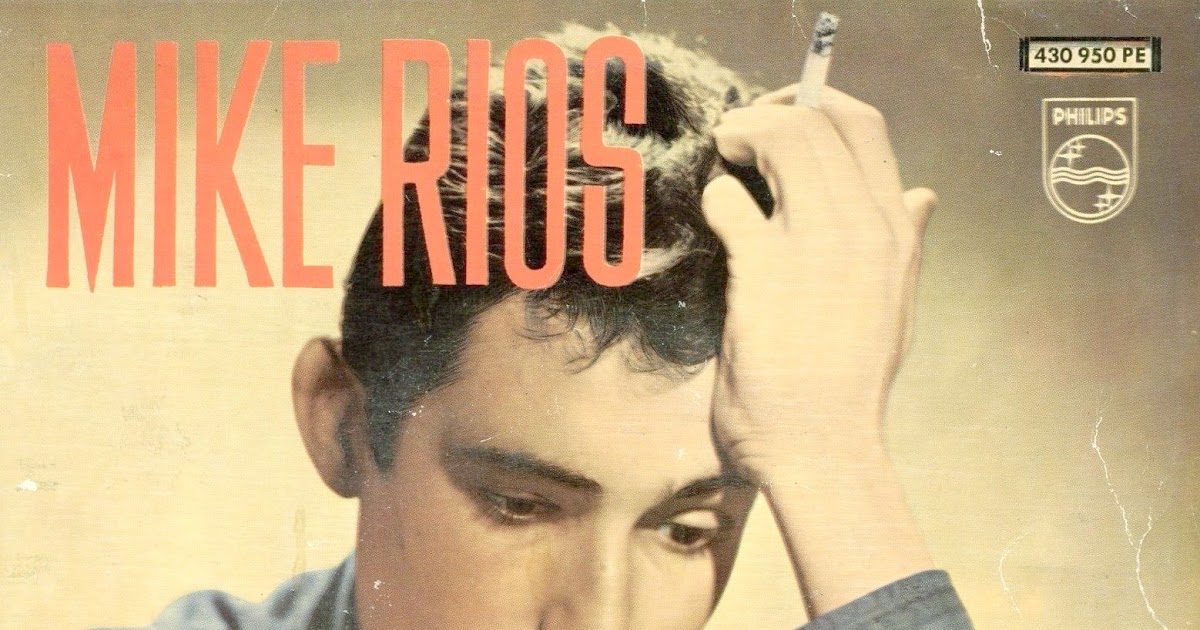 Rien que des vinyls: Mike RIOS - 1963 - SP-PHILIPS 430 950 - Los brazos ...
