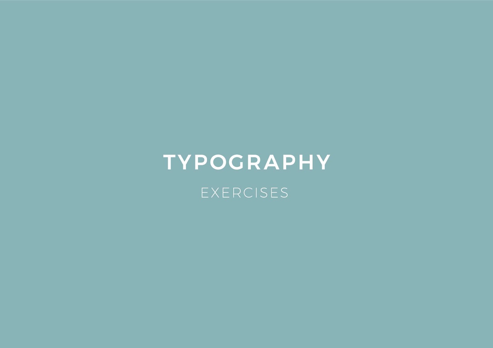 TYPOGRAPHY | EXERCISES