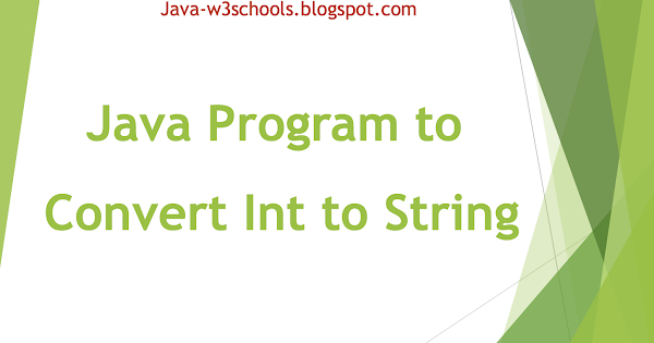 Java Program to Convert Int to String (Best Way) | JavaProgramTo.com