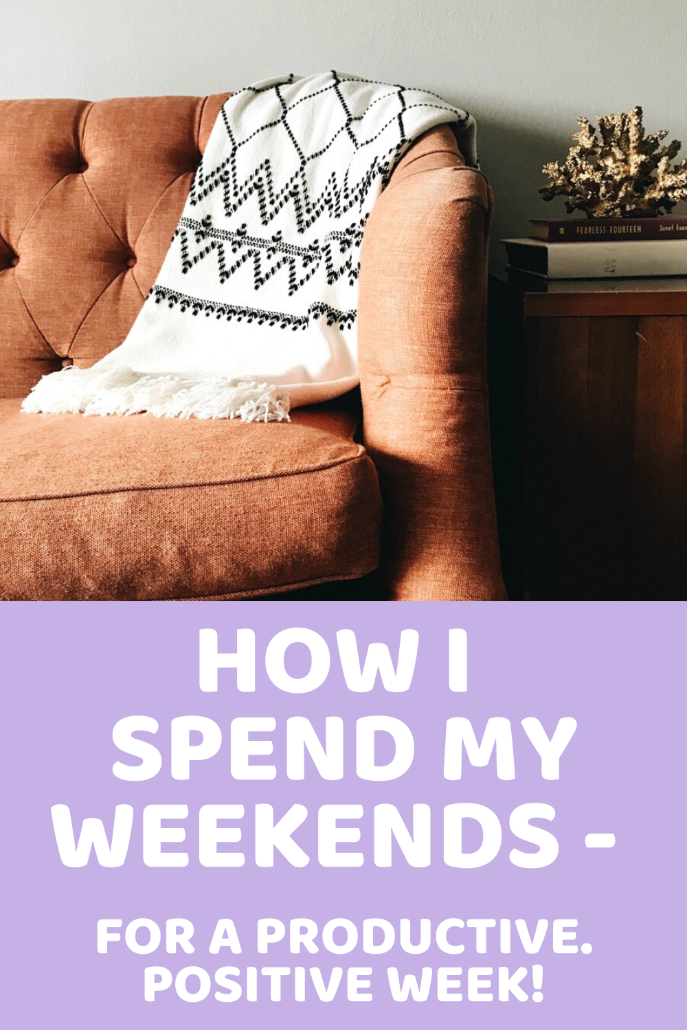 How I Spend My Weekends For A Productive Positive Week - Whimsical ...