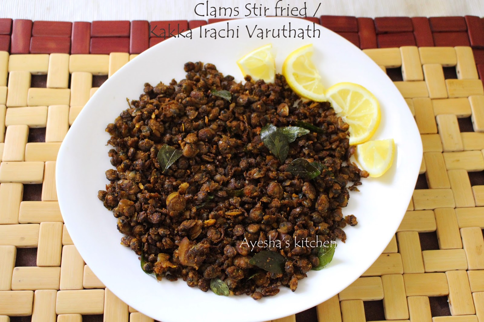 CLAMS MEAT STIR FRIED / KERALA STYLE KAKKA IRACHI VARUTHATH