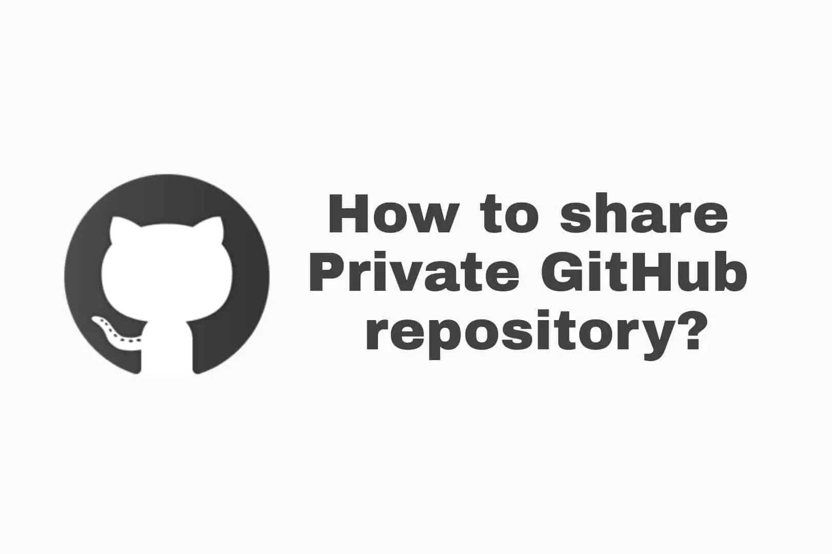 How To Share A Private Github Repo Saxton Onsgived