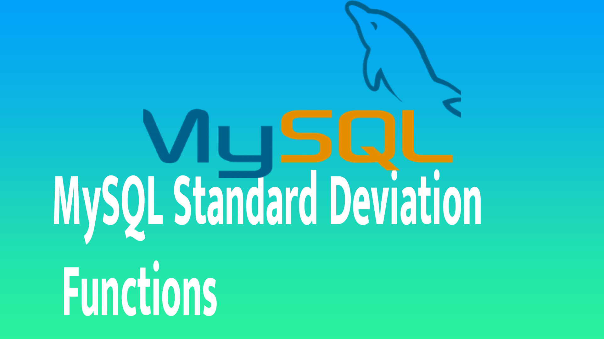 MySQL Standard Deviation Functions MySQL Standard Deviation Functions
