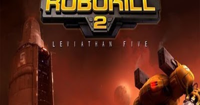Robokill 2: Leviathan Five Free Download - PcGameFreeTop.Net
