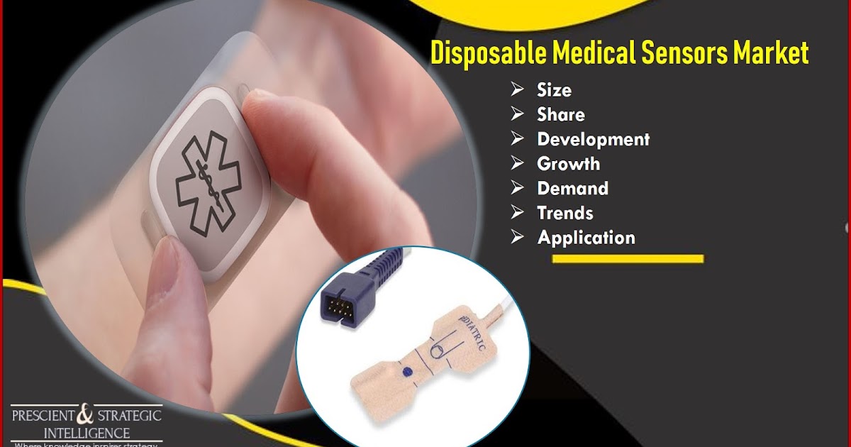 Disposable Medical Sensors Market Comprehensive Analysis of Key ...