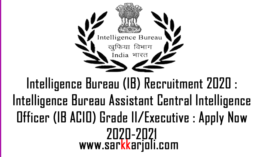 Intelligence Bureau (IB) Recruitment 2020 : Intelligence Bureau ...