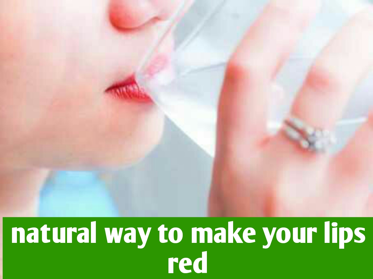 health and beauty tips: Natural way to make your lips red