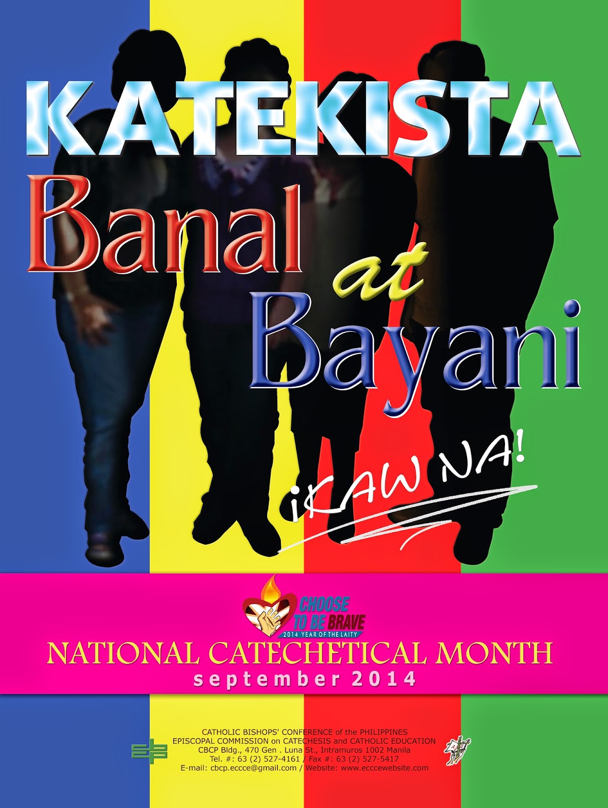 KATOLISISMO: KATEKISTA: BANAL AT BAYANI, IKAW NA!