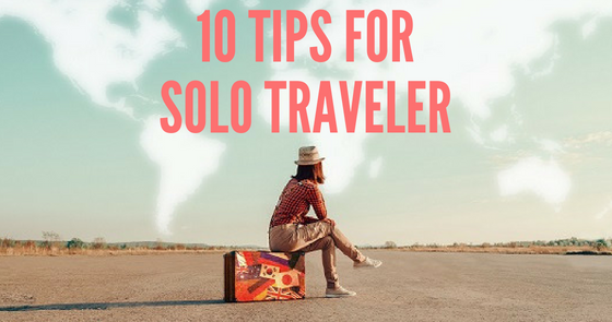 10 Tips For Solo Traveler