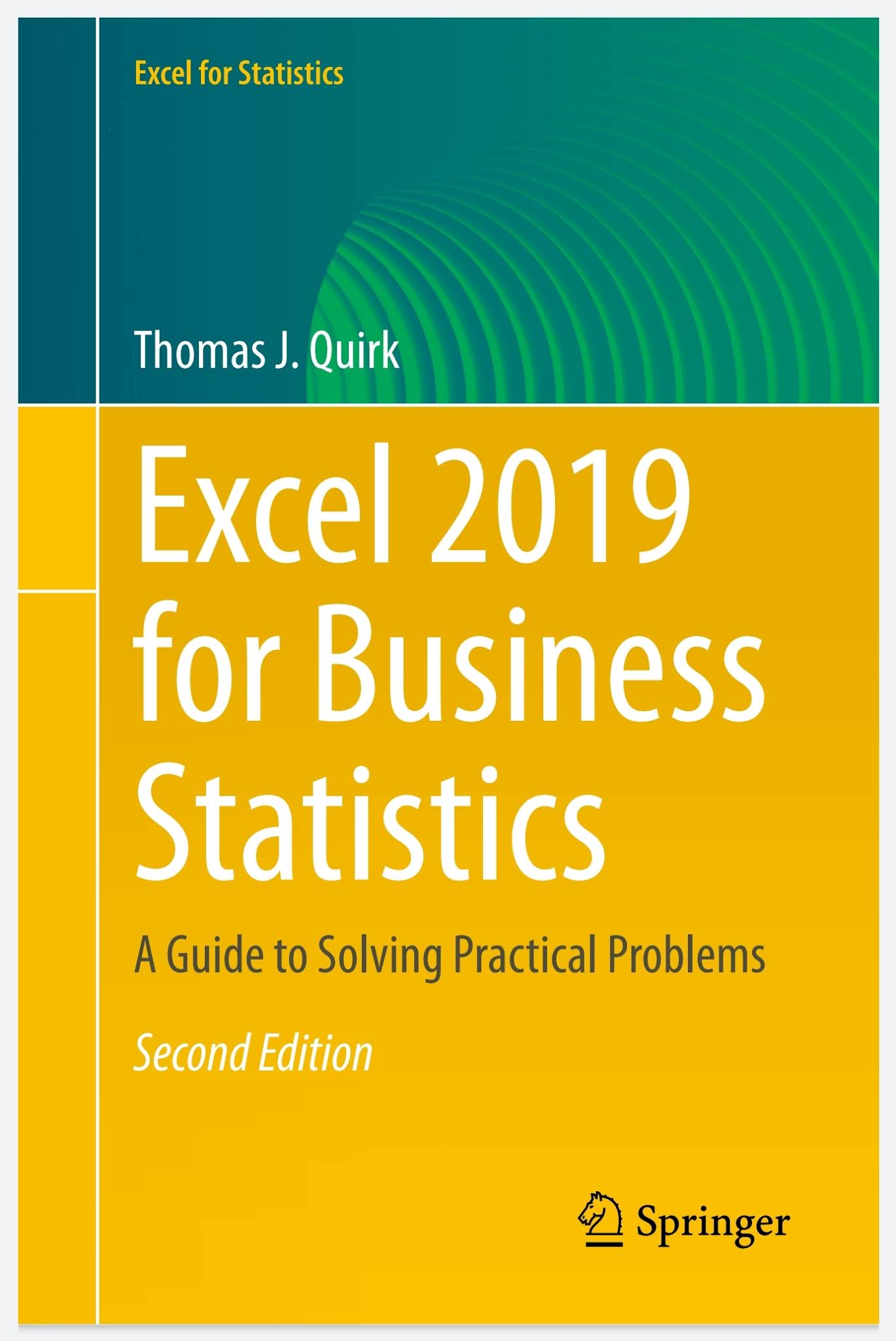 Excel 2019 For Business Statistics A Guide To Solving Practical excel-2019-for-business-statistics-a-guide-to-solving-practical