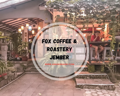 Nuansa Vintage di Fox Coffee & Roastery Jember — AINUN ISNAENI