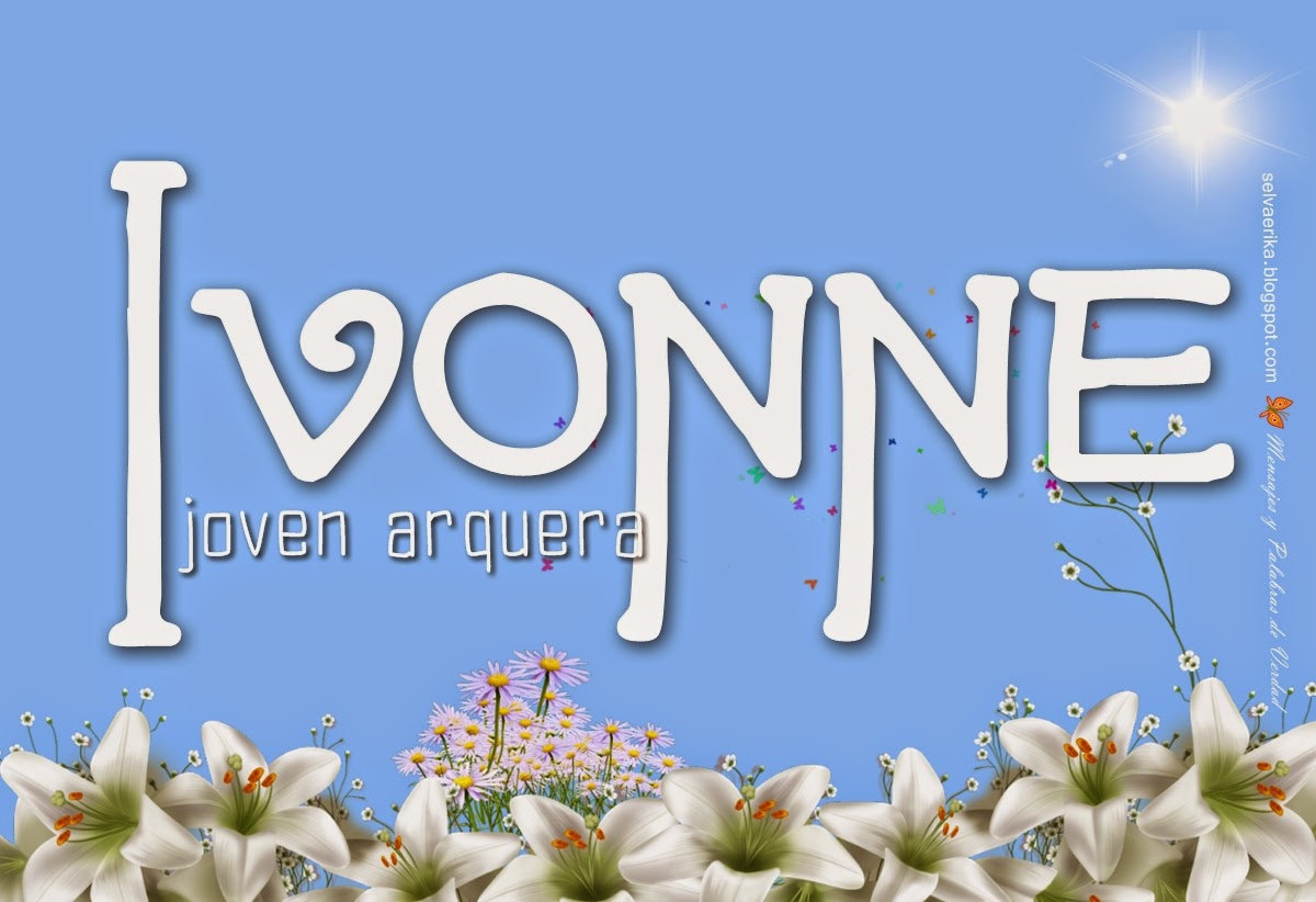 Mensajes y Palabras de Verdad: Nombres de Mujer y su significado. PARTE 3