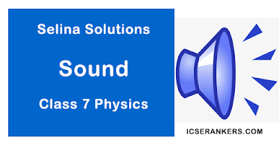 Selina Chapter 6 Sound Questions Answers Class 7 Physics