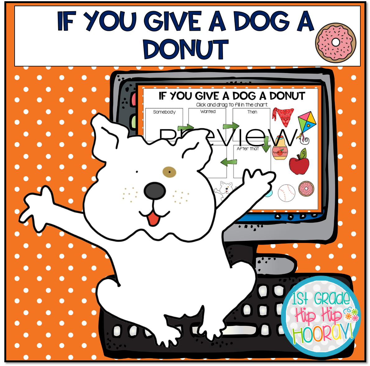 1st Grade Hip Hip Hooray!: If You Give A Dog A Donut!