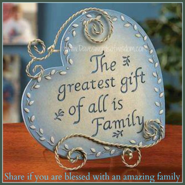 Daveswordsofwisdom.com: Family - The Greatest Gift