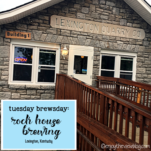 Tuesday Brewsday: Rock House Brewing - Lexington, Kentucky | {enjoy the ...