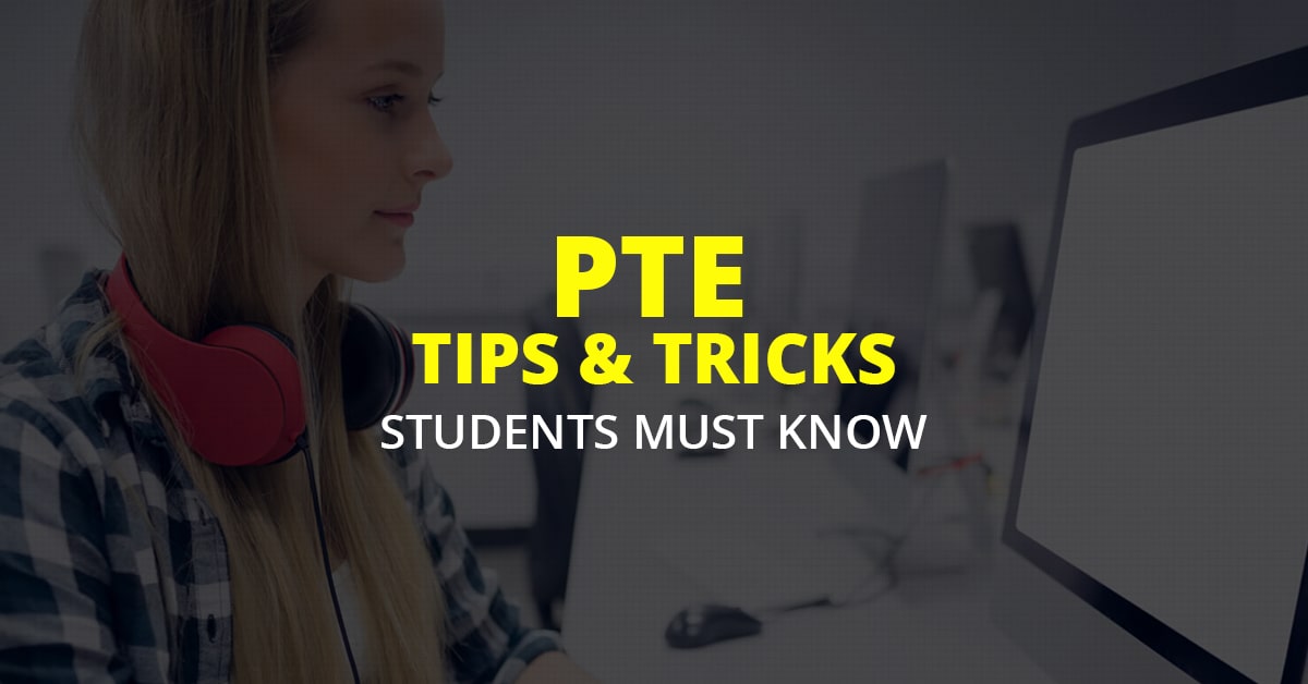 Top 8 PTE Tips & Tricks Students Must Know to Achieve 79+ Score