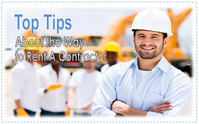 Top Tips About the Way to Rent A Contractor - Residence Designing