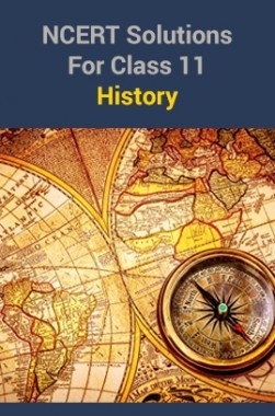 History notes for class 11, 12: NCERT solutions for class 11 History