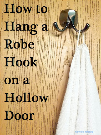 Condo Blues How To Hang A Hook On A Hollow Core Door condo-blues-how-to-hang-a-hook-on-a-hollow-core-door