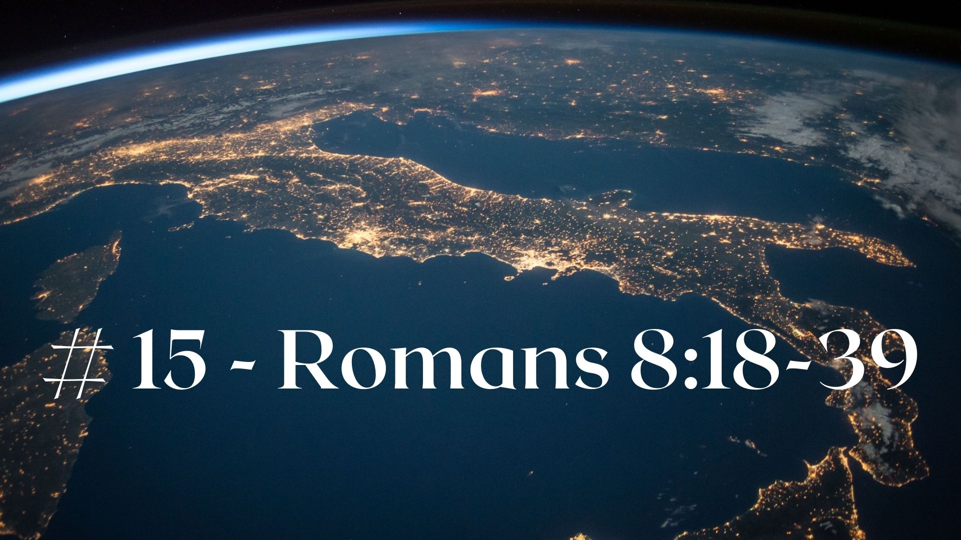 15 Romans 8 18 39 15-romans-8-18-39