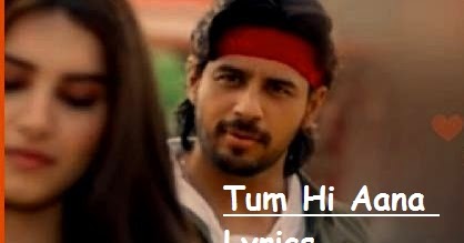Lyrics of top English and Hindi songs: Tum Hi Aana Lyrics