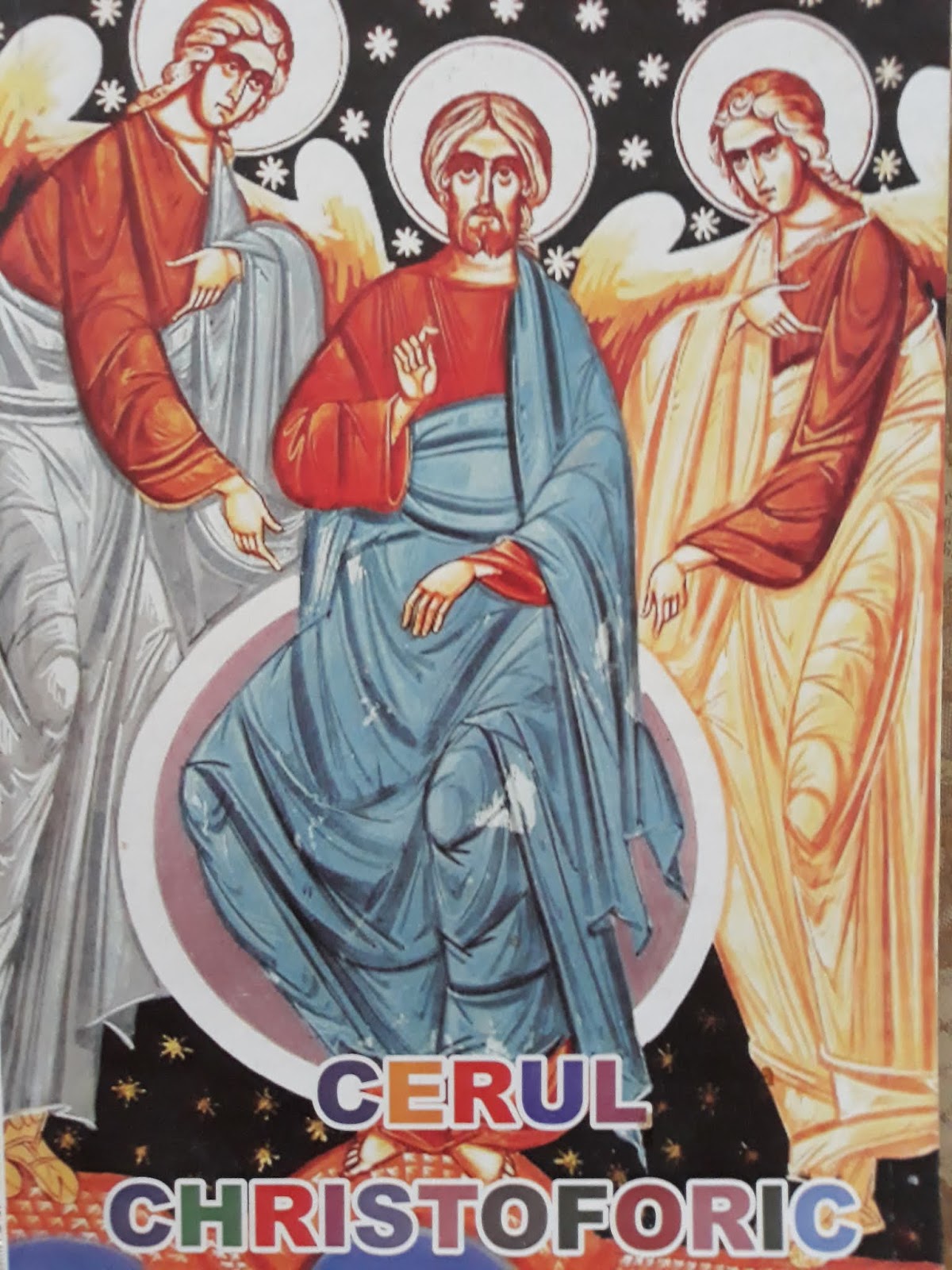 Spiritualitate pentru Romania : Cerul Christoforic - Constantin Dogaru