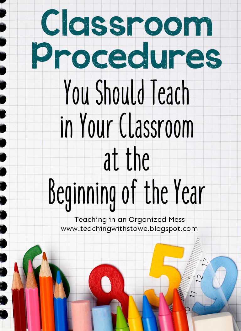 Teaching in an Organized Mess: Classroom Procedures You Should Teach at ...