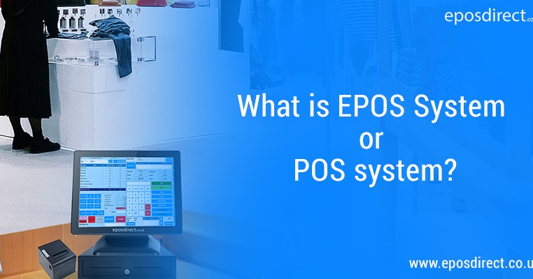 Epos Direct: What is EPOS System or POS system?