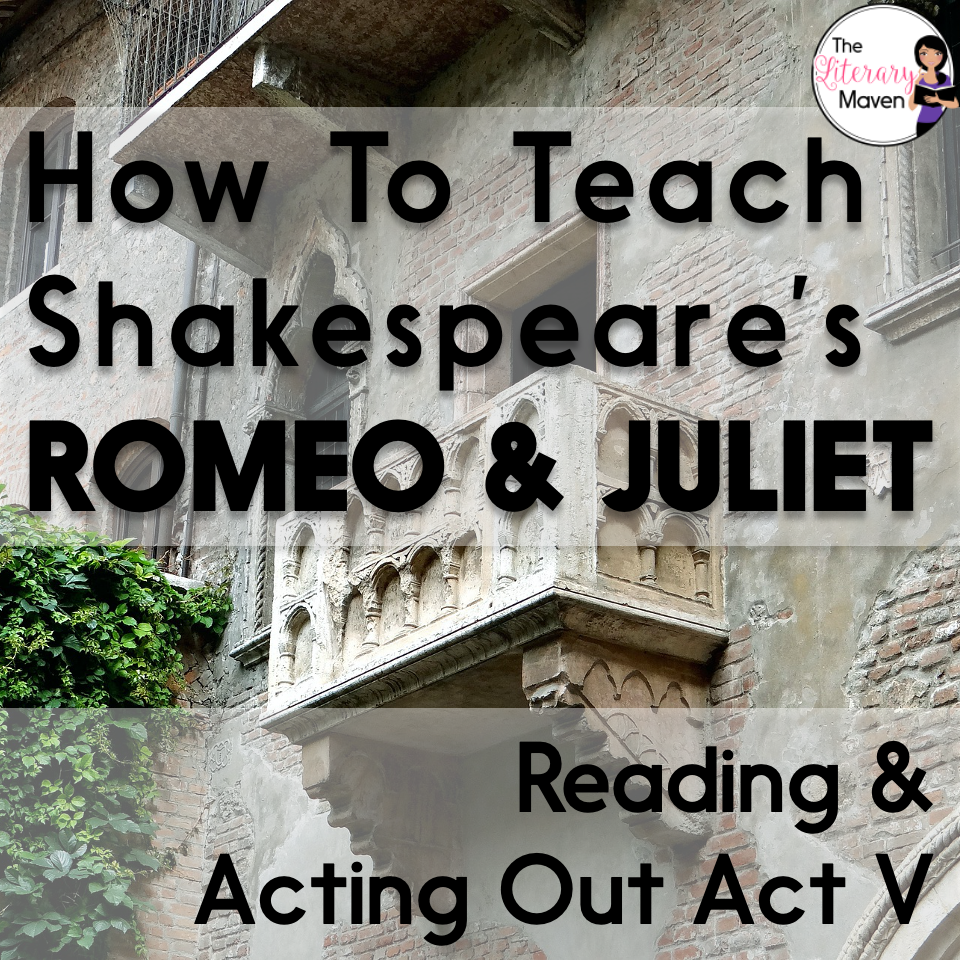How to Teach Shakespeare's Romeo and Juliet: Act V - The Literary Maven