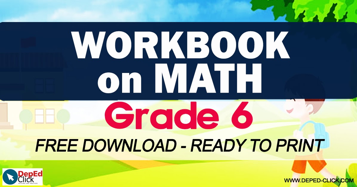 WORKBOOK ON MATH For GRADE 6 Free Download DepEd Click WORKBOOK ON MATH For GRADE 6 Free Download DepEd Click