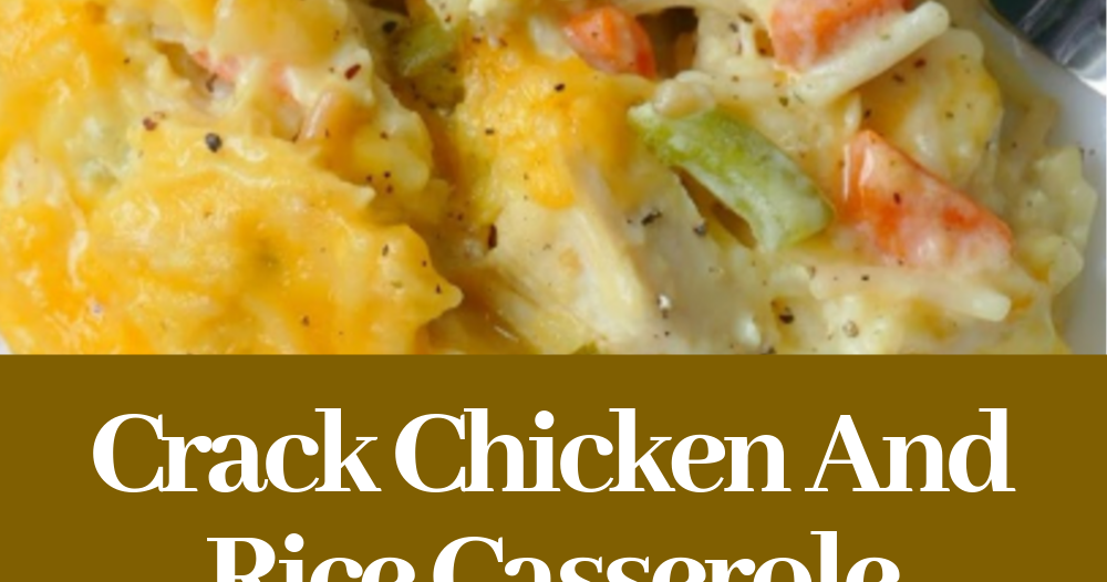 Crack Chicken And Rice Casserole - Recipes Easy