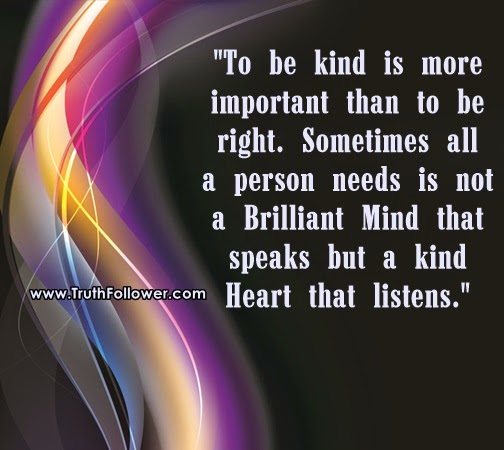 To be kind is more important than to be right