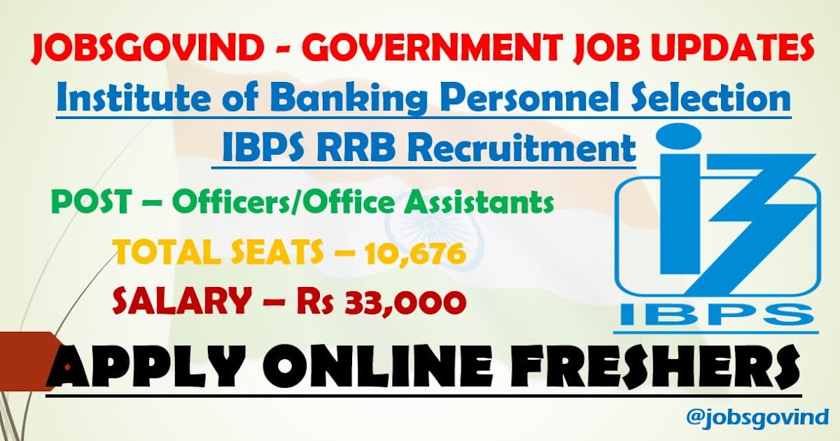 IBPS RRB Recruitment 2021 for 10676 Office Assistant | Officer Posts ...