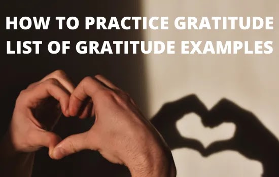 HOW TO PRACTICE GRATITUDE LIST OF GRATITUDE EXAMPLES IN 2021 THE how-to-practice-gratitude-list-of-gratitude-examples-in-2021-the