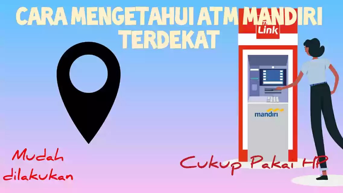 Cara Mengetahui ATM Bank Mandiri Terdekat Dari Lokasi Saya Di Sini ...