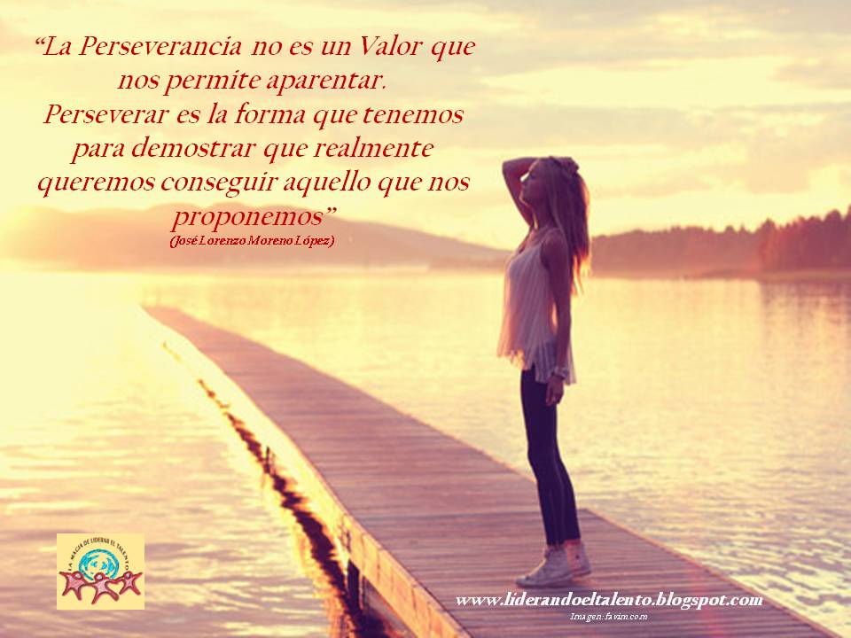 La Perseverancia se demuestra... PERSEVERANDO