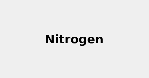All about Nitrogen: Properties, Color, Uses and more... 2022
