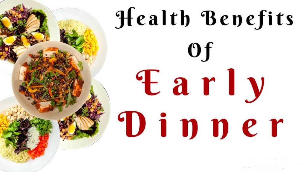 Early Dinner Benefits Of Early Dinner Leading Website For AP And early-dinner-benefits-of-early-dinner-leading-website-for-ap-and
