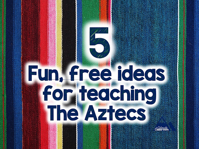 5 Fun & Free Ideas to Teach about the Aztecs | The Colorado Classroom