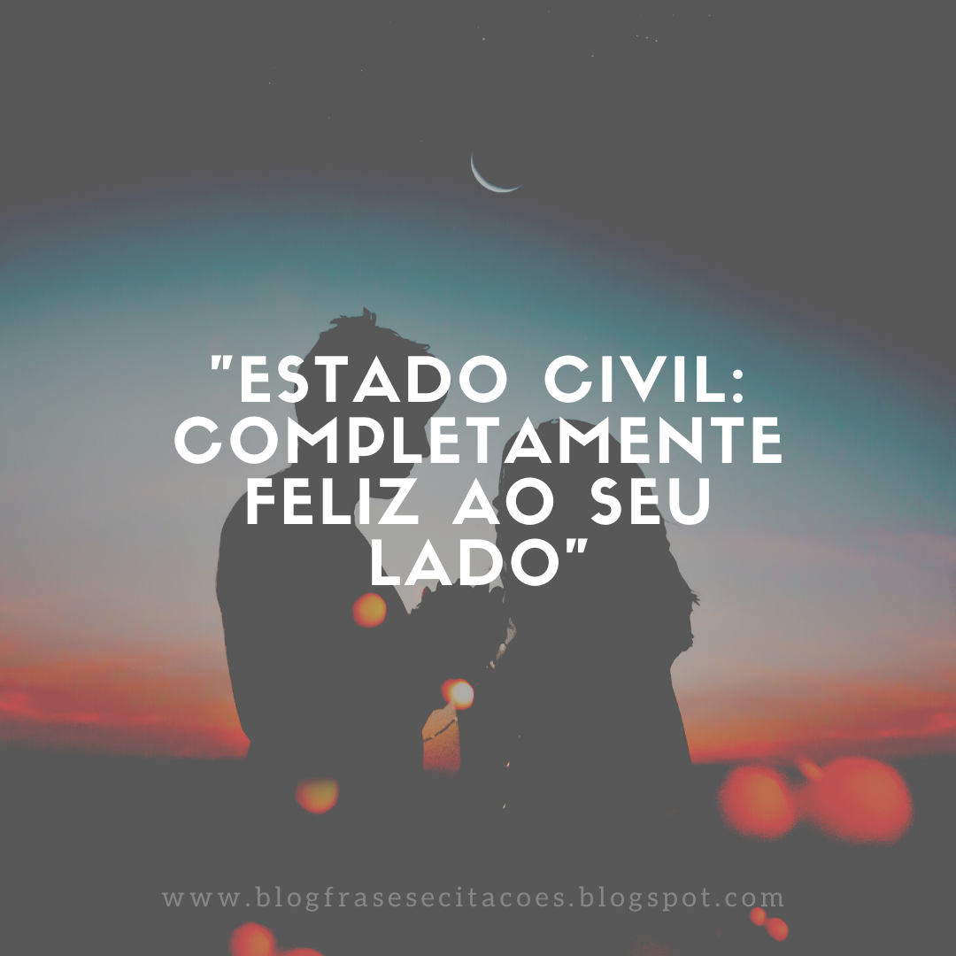 47 Frases Curtas De Amor Parte 1 Românticas Para O Namorado Ou
