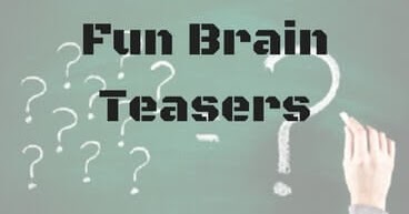Fun Brain Teasers For Kids, Teens and Adults with Answers